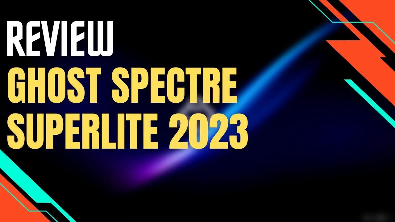 GHOST SPECTRE SUPERLITE SE 2023 - WINDOWS 11 22H2 INCREIBLE