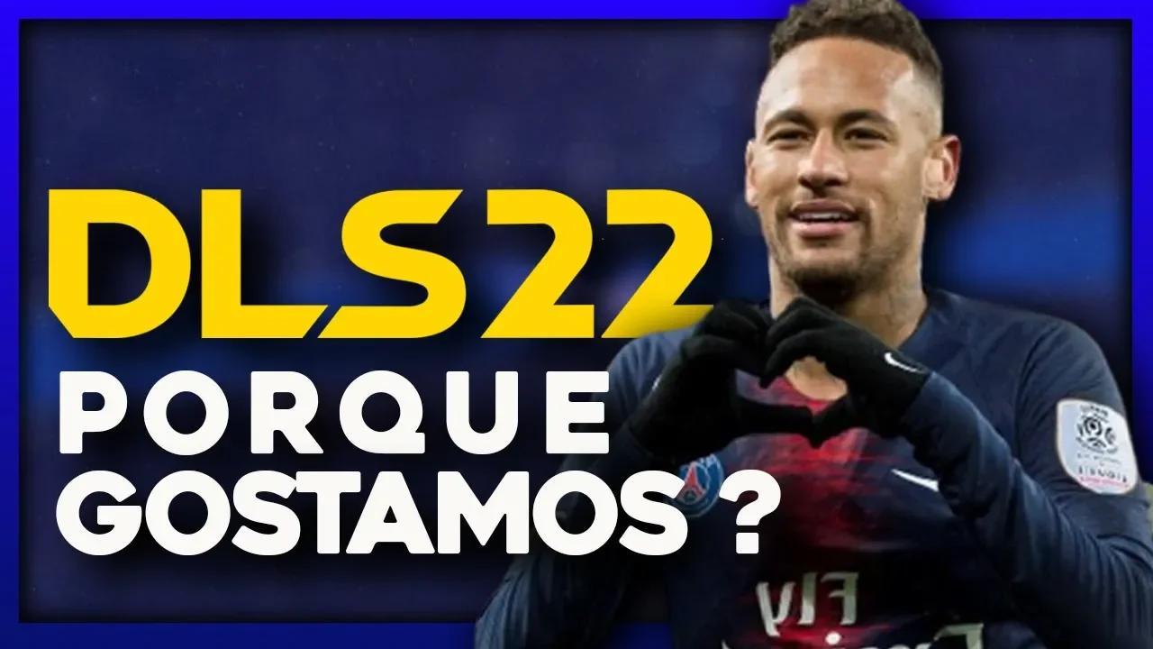 PORQUE AINDA JOGAMOS DLS 22