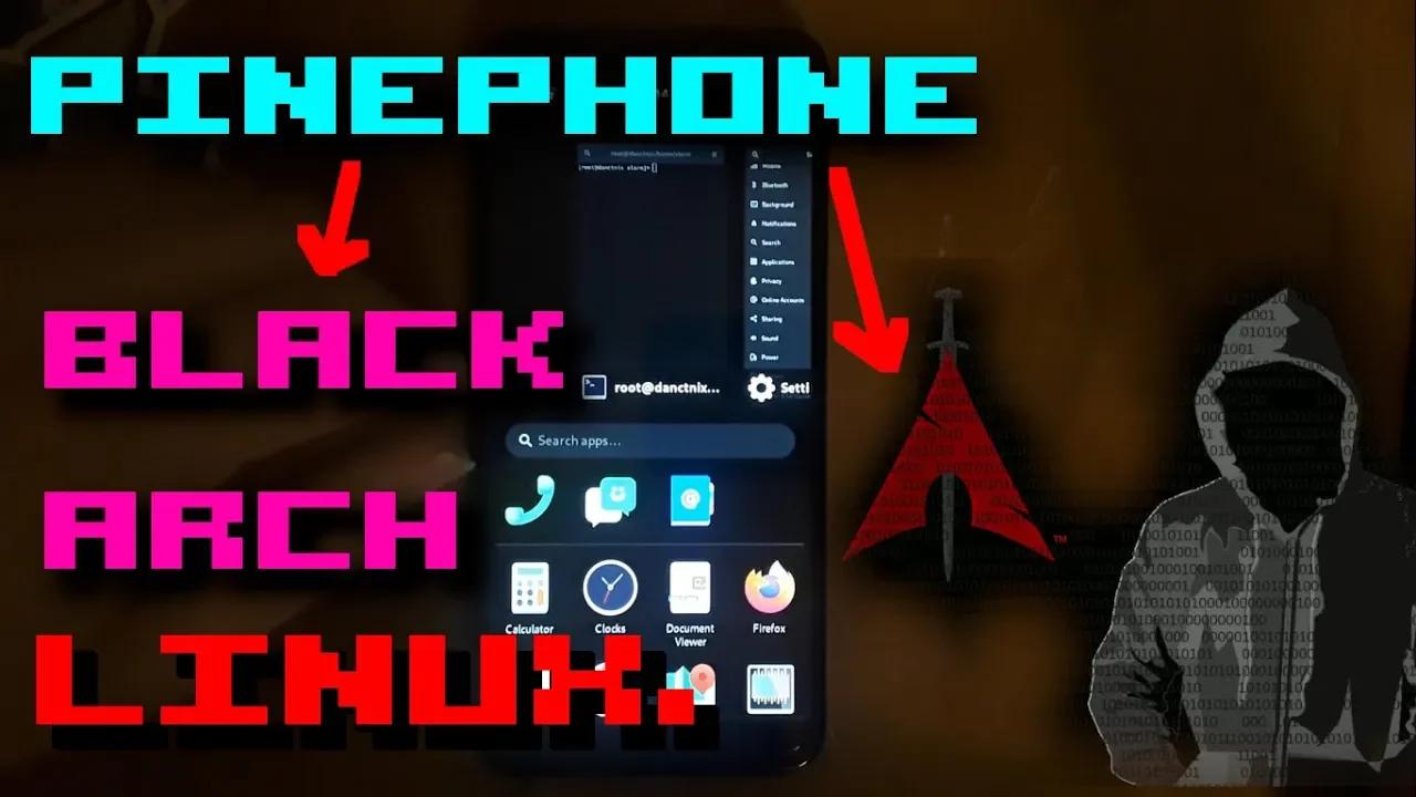 Howto Put Blackarch Pentesting Linux On Pinephone