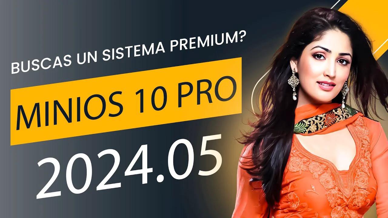 😱NUEVO!! MINIOS 10 PRO 2024.05 - EL MEJOR WINDOWS 10