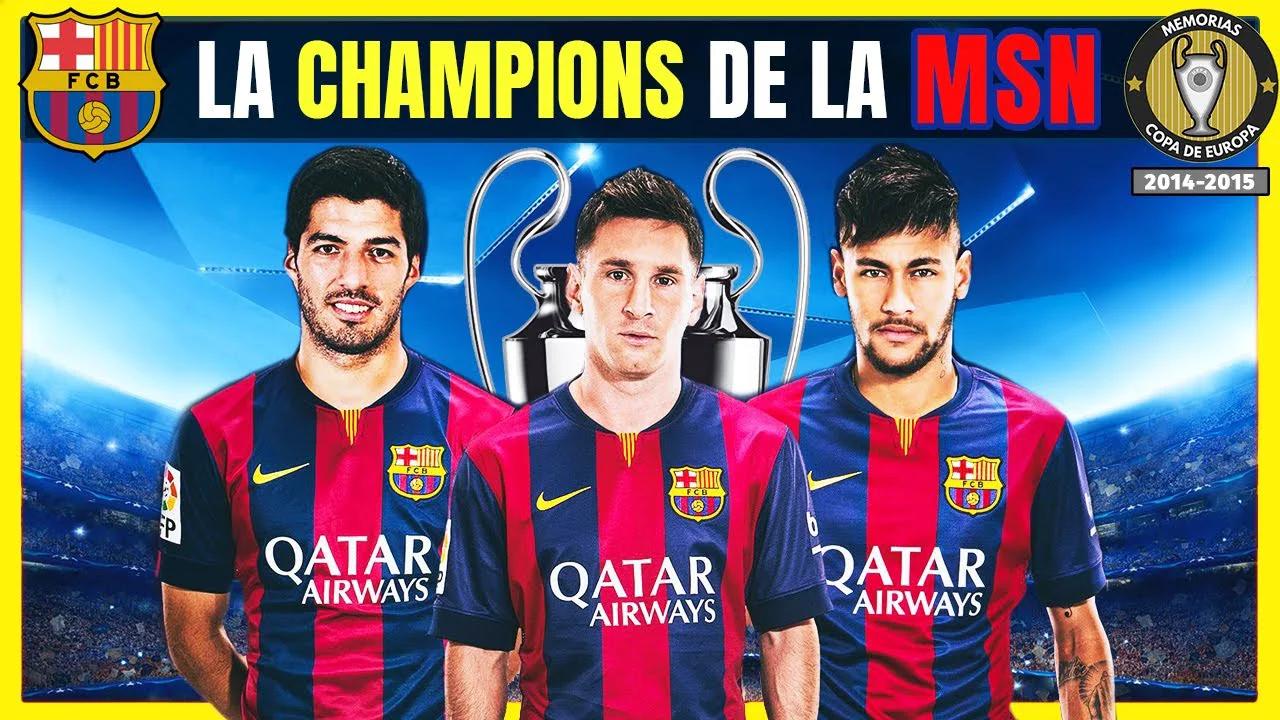 FC BARCELONA Campeón CHAMPIONS LEAGUE (2015) 🏆 El Triplete de la MSN y ...