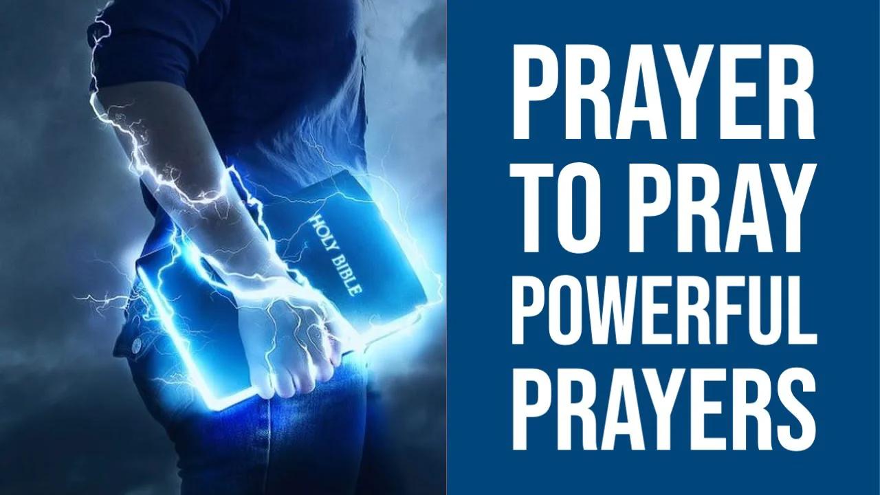 Prayer to Pray Powerful Prayers