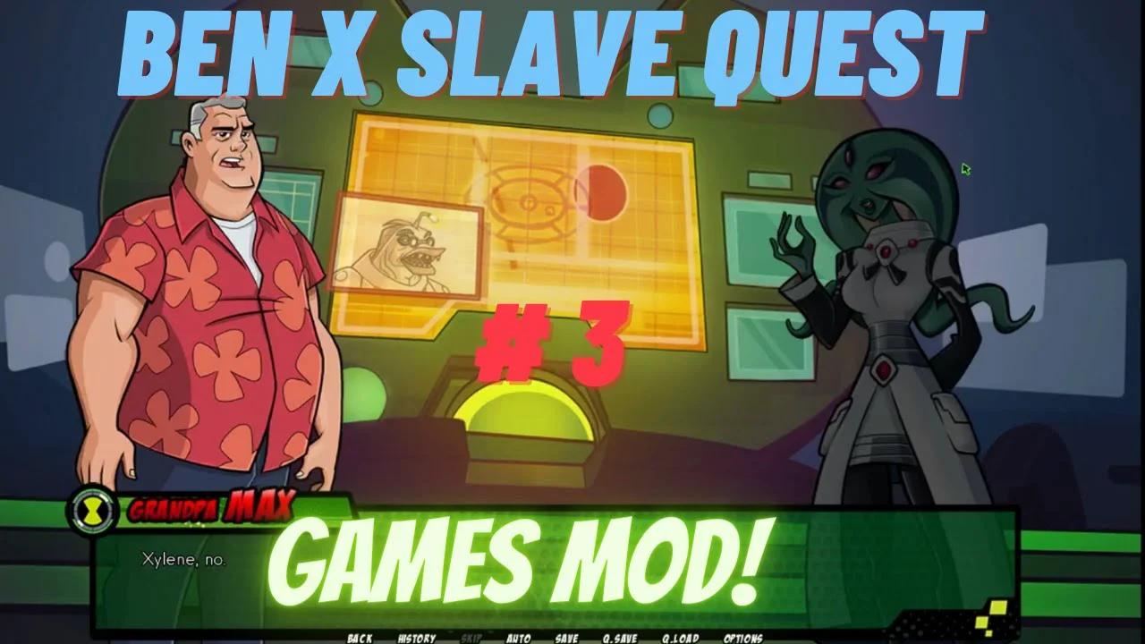 Ben X Slave Quest Walkthrough #3