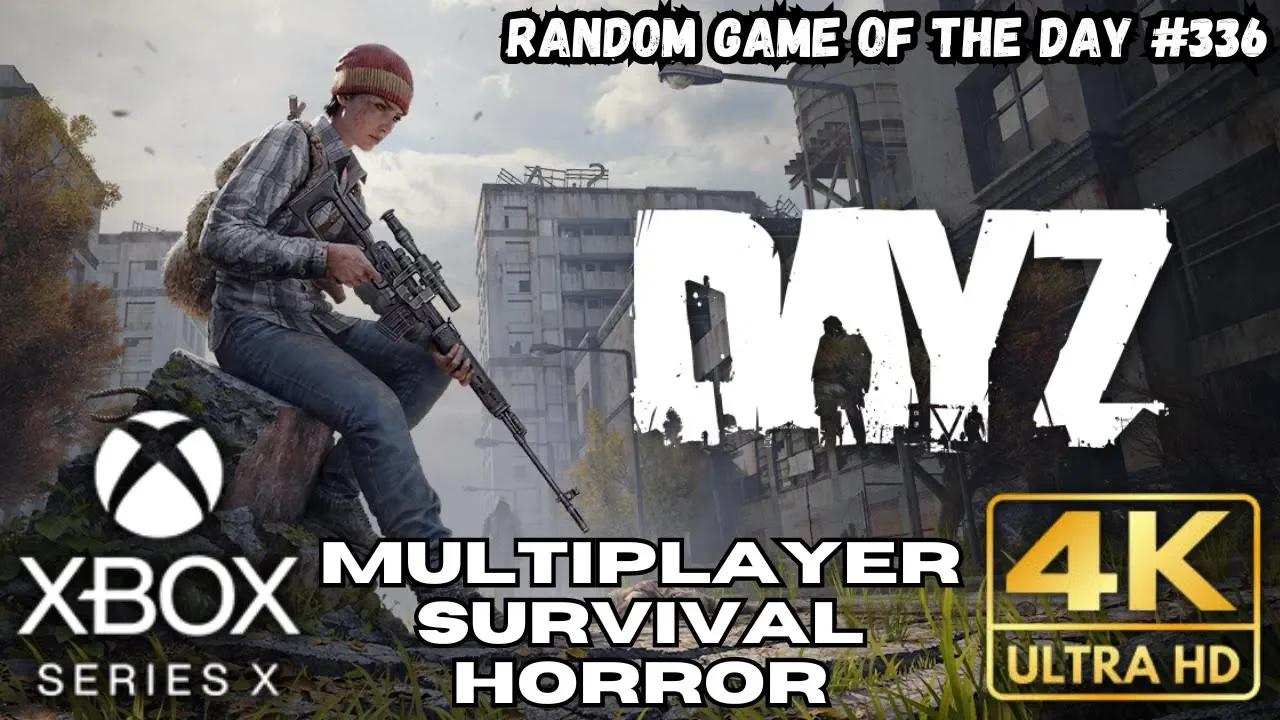 DayZ Gameplay | First Time Playing | Xbox Series X|S Games | 4K HDR ...