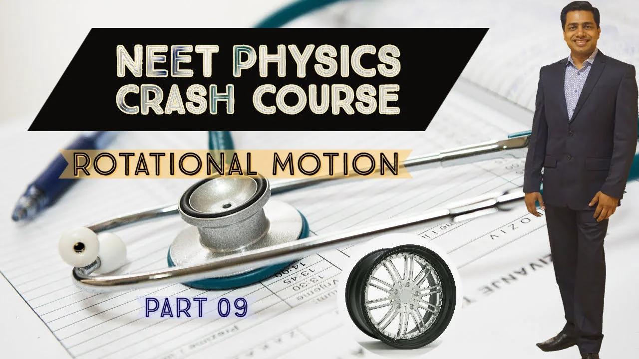 Lecture 09 || Rotational Motion || Rotation about fixed axis || NEET ...