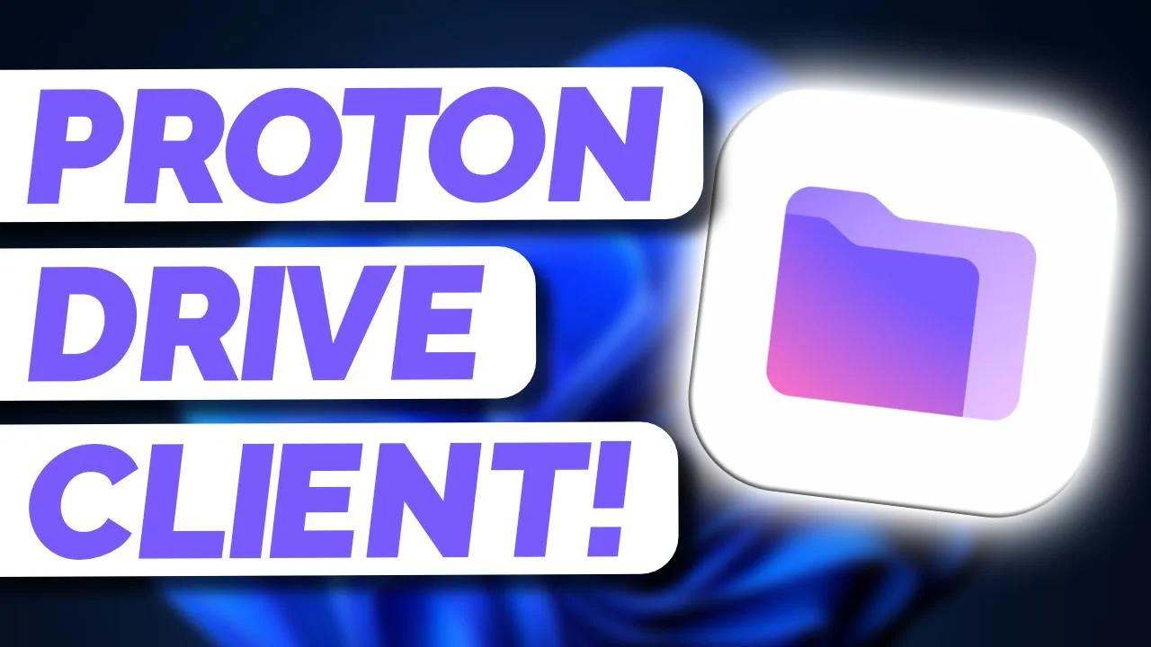 Proton Drive's First Desktop Client Arrives! - SR142