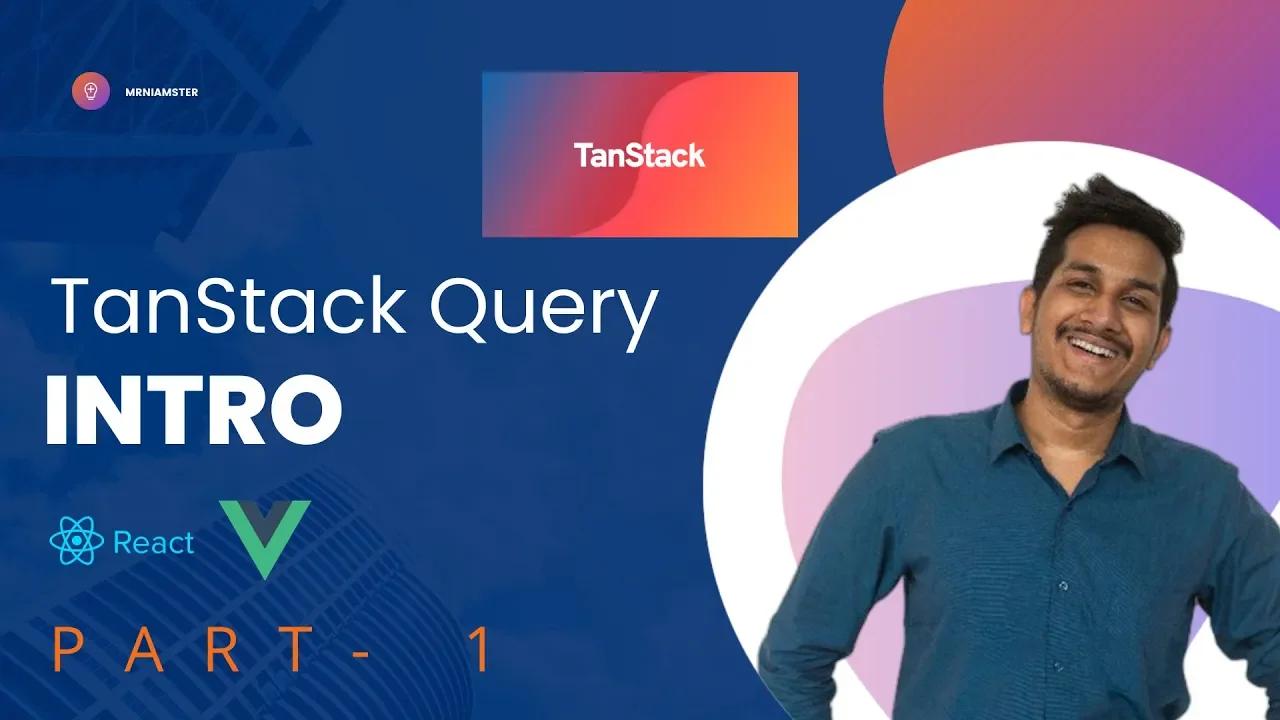 TanStack Query Course #1 Introduction – Why you need it