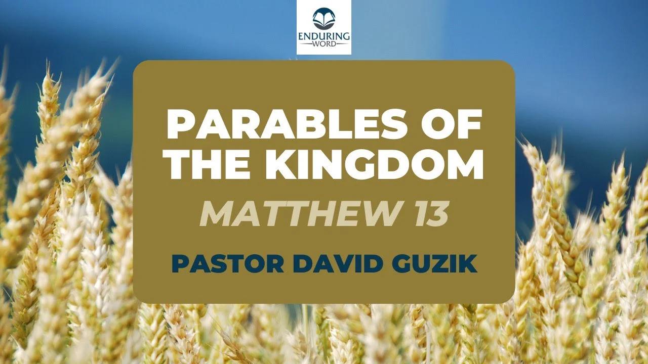 Parables of the Kingdom - Matthew 13