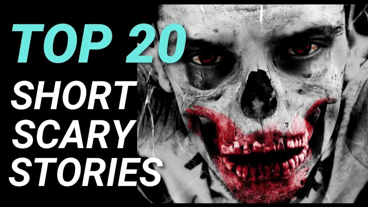 TOP 20 Short Scary Stories
