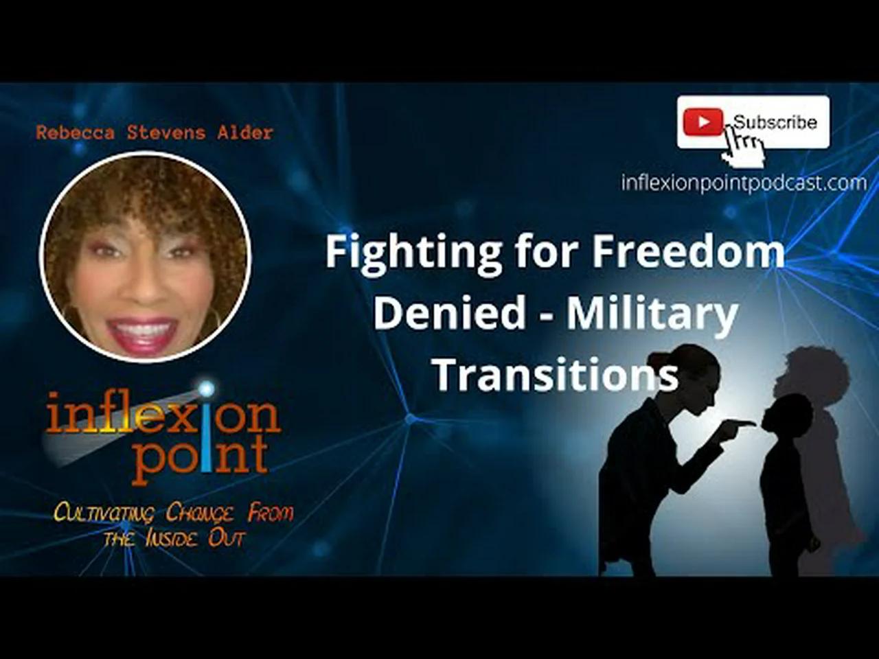 Fighting for Freedom Denied - Military Transitions | Inflexion Point ...