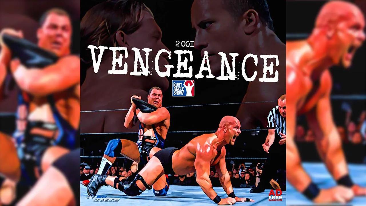 Kurt Angle Show #46: Vengeance 2001