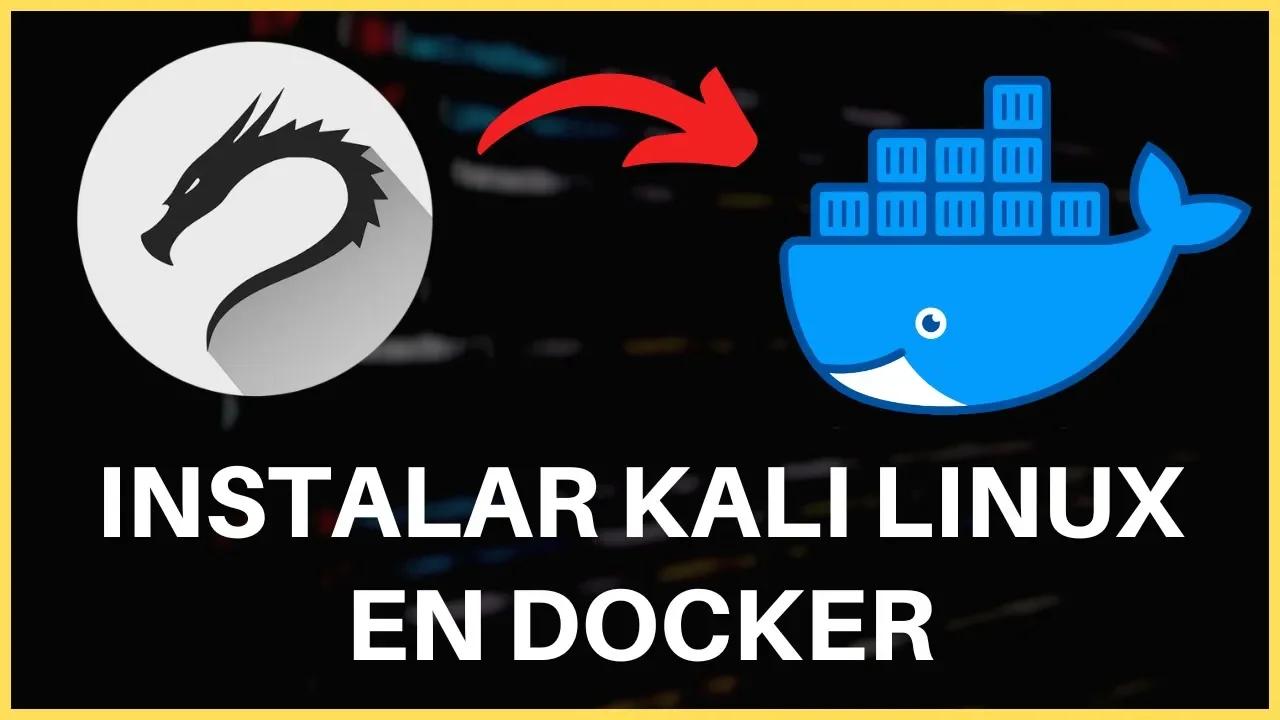 👉 Cómo INSTALAR KALI LINUX dentro de DOCKER | Ejecuta Kali Linux en Cualquier PC 🐋