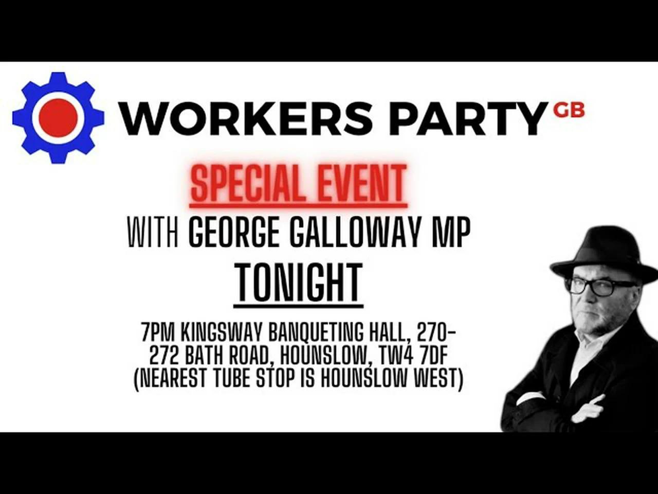 George Galloway WORKERS PARTY #LIVESTREAM