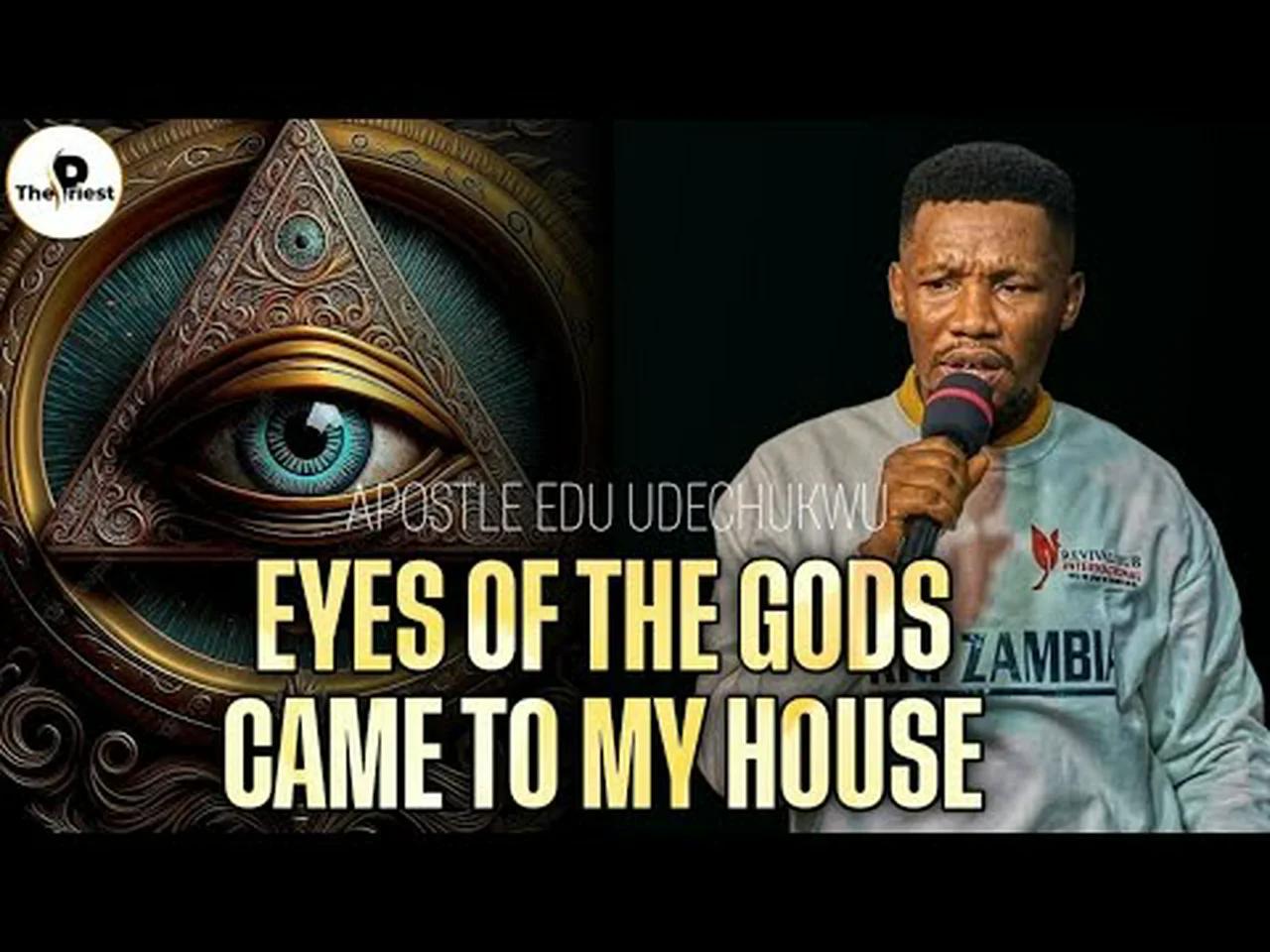 Eyes Of the Gods Came to Challenge Me || Apostle Edu Udechukwu