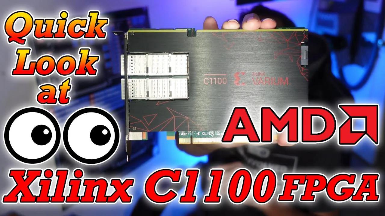 AMD Xilinx C1100 FPGA Quick Look