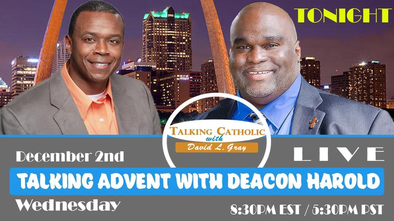 On the Meaning and Theology of Advent with @Deacon Harold Burke-Sivers