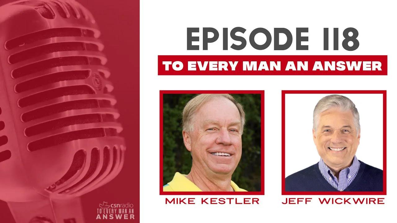Episode 118 - Jeff Wickwire and Mike Kestler on To Every Man an Answer