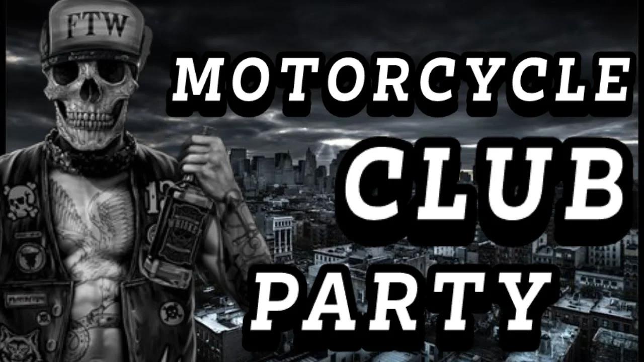 WHATS A MOTORCYCLE CLUB PARTY LIKE