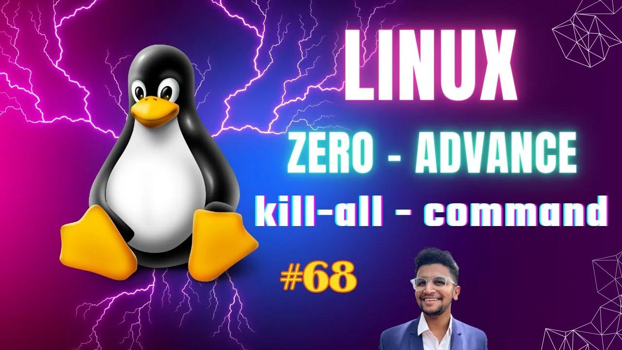 killall command | Linux ZERO TO ADVANCE | Linux video series 68 #linux #opensource #devops #sysadmin