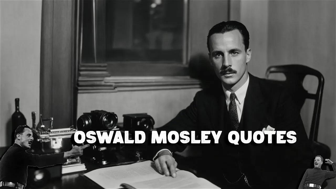 Oswald Mosley Quotes