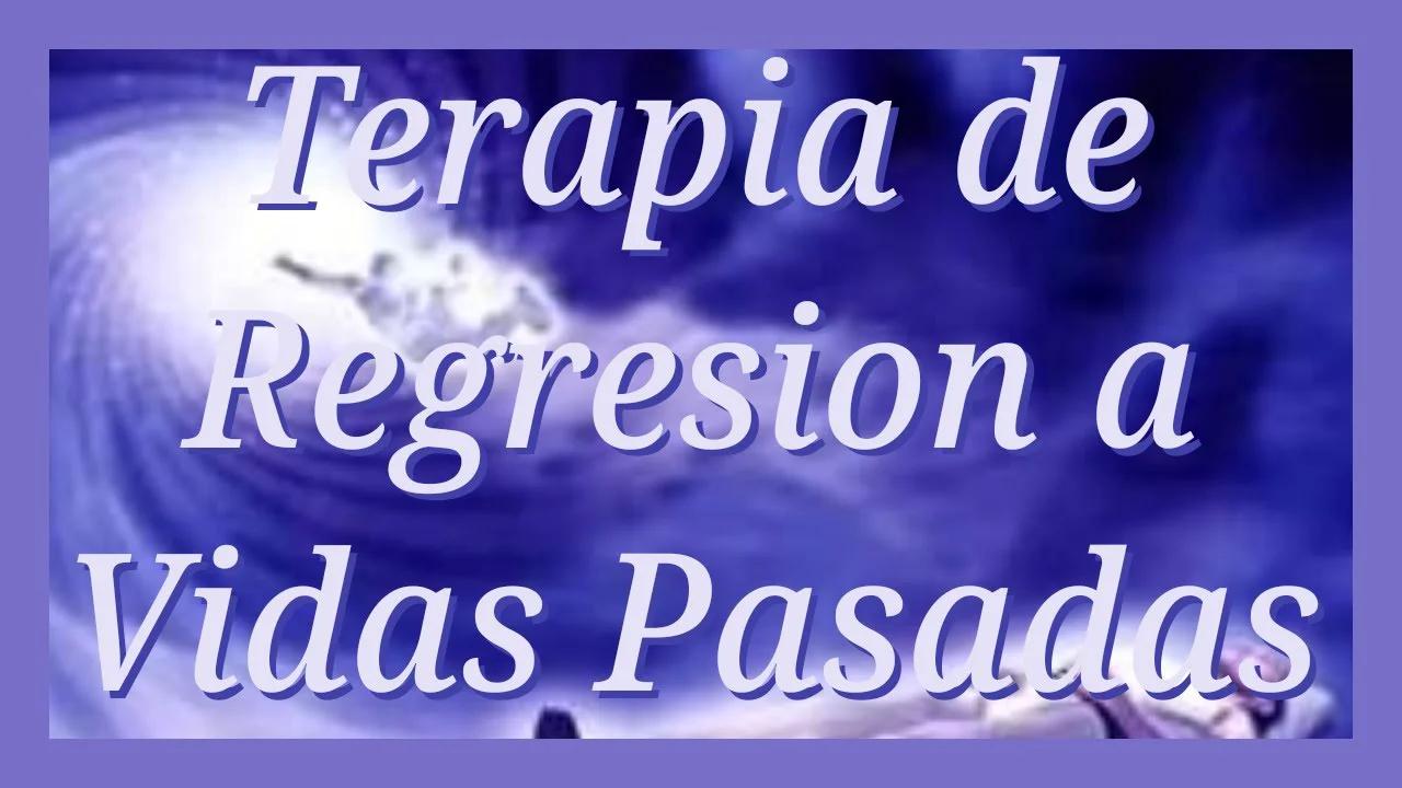 Terapia De Regresión A Vidas Pasadas