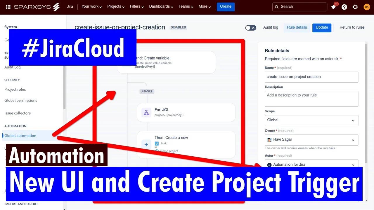 Jira Cloud Automation - New UI and Create Project Trigger