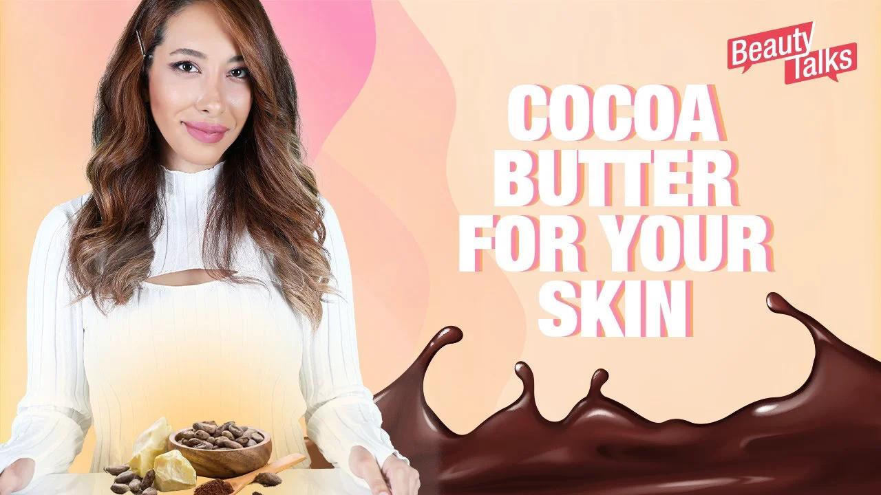All About Cocoa Butter! - Beauty Talks Episode 15