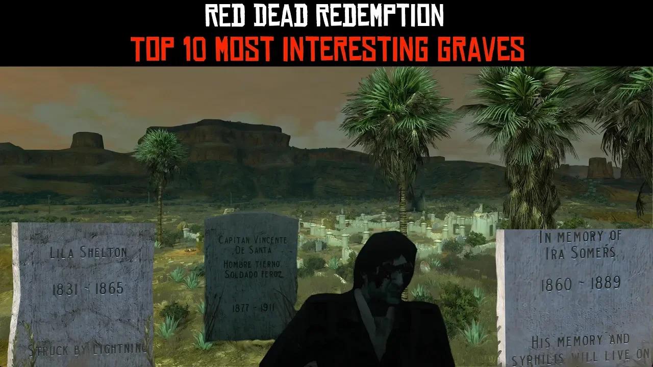 Top 10 Most Interesting Graves in Red Dead Redemption