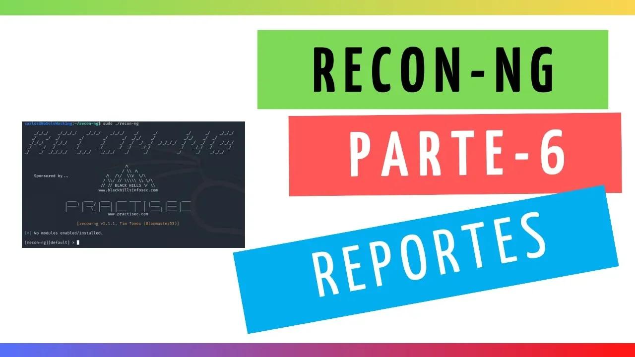 RECON-NG Generar reportes (HTML,CSV, XLSX...) - OSINT tools - (Parte 6)