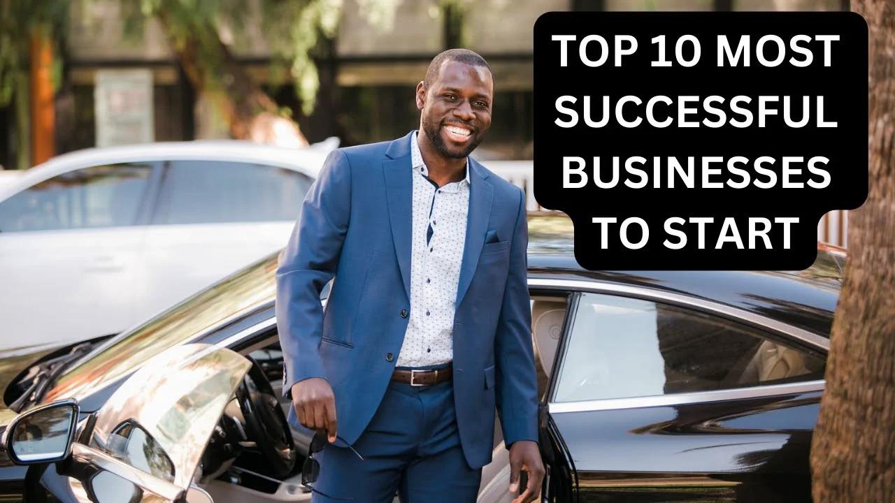 Top 10 Most Successful Businesses to Start
