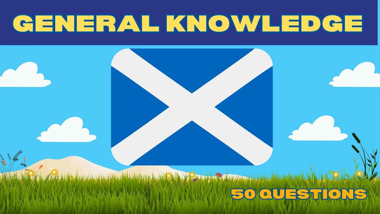General Knowledge Trivia Quiz | 50 Questions About Scotland