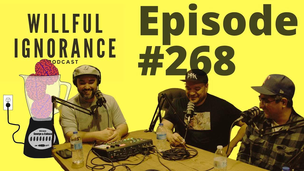 Willful Ignorance #268