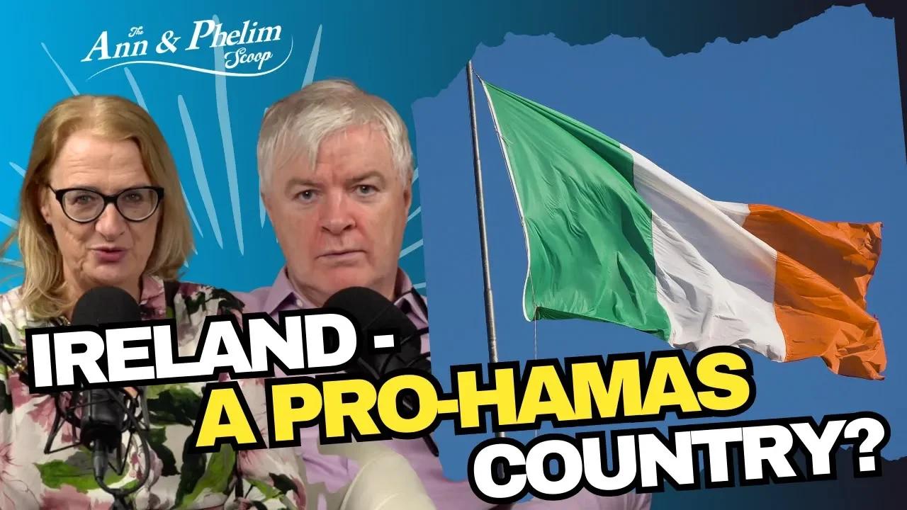 Ireland - The Most Pro-Hamas Country? Why?