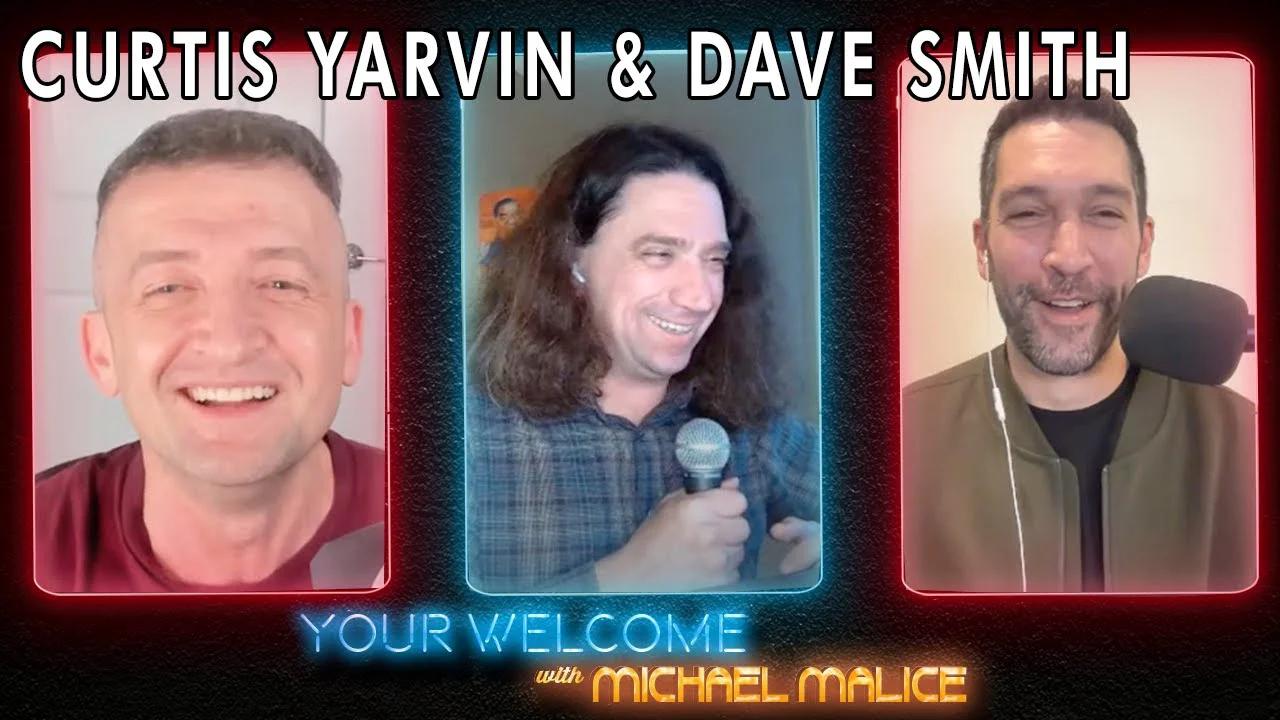 "YOUR WELCOME" with Michael Malice #241: Curtis Yarvin v. Dave Smith