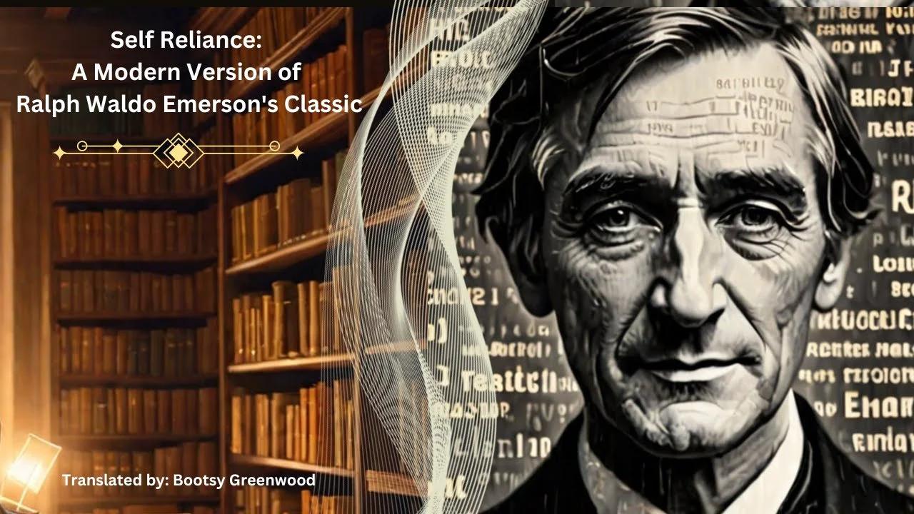 Self Reliance: A Modern Version of Ralph Waldo Emerson's Classic ...