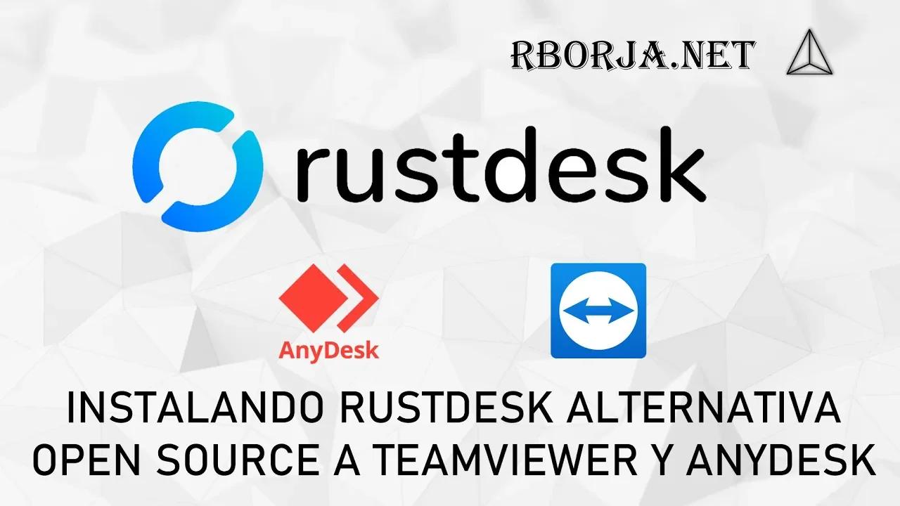 Instalando RustDesk alternativa open source a TeamViewer y Anydesk