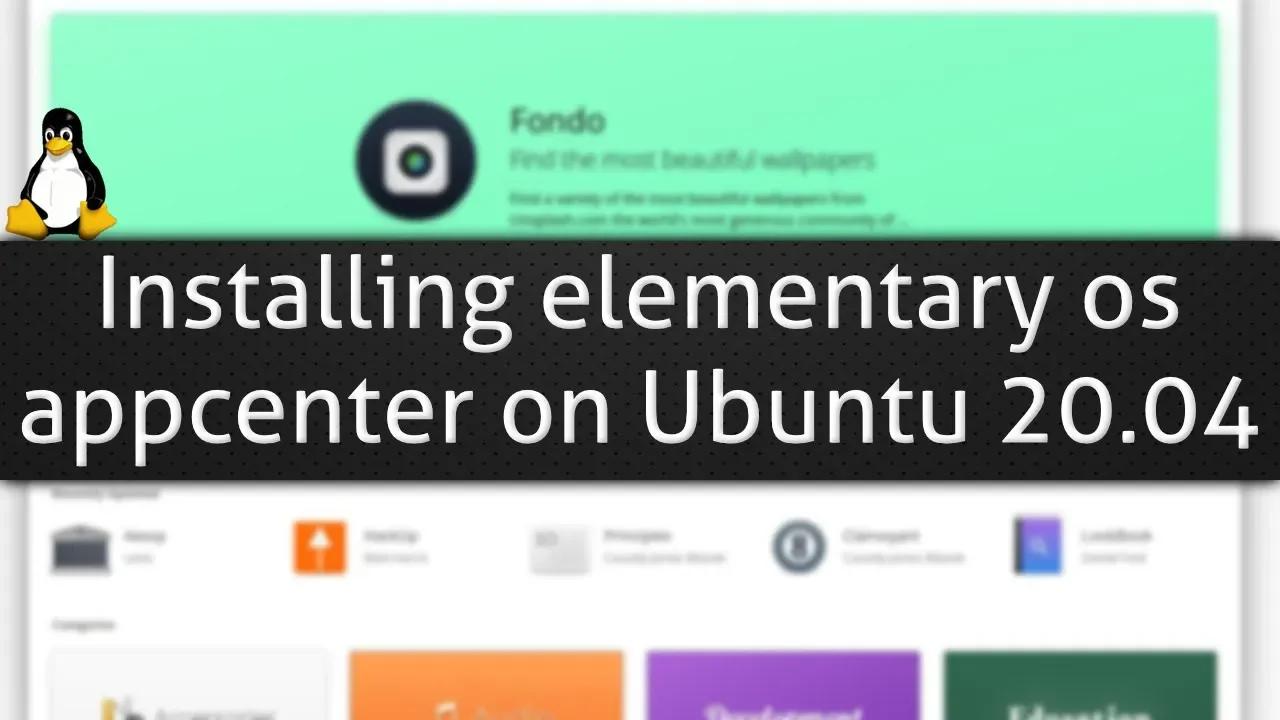 Installing elementary os appcenter on Ubuntu 20.04