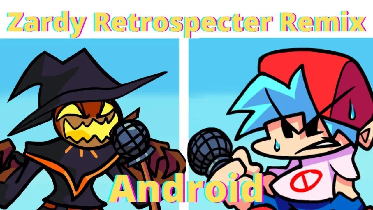 Friday Night Funkin' Vs Zardy Retrospecter Remix Android | Song | FNF MOD