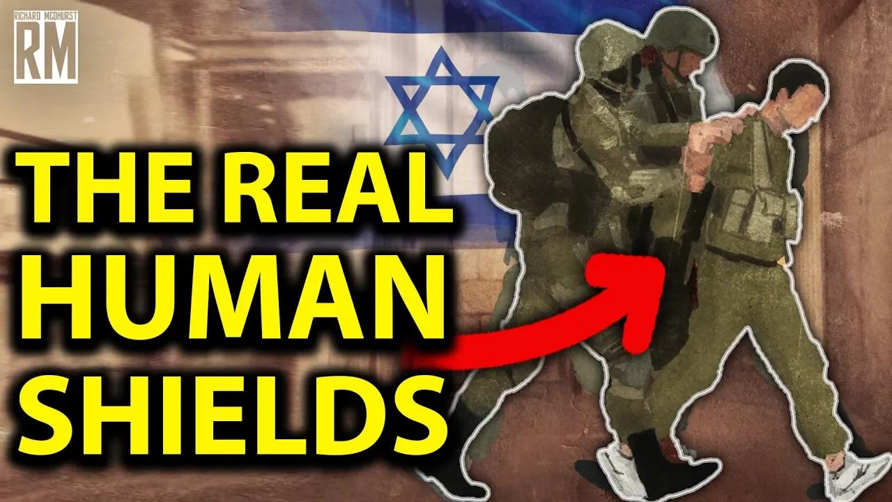 The IDF Uses Palestinian Civilians As Human Shields to Inspect Gaza's ...
