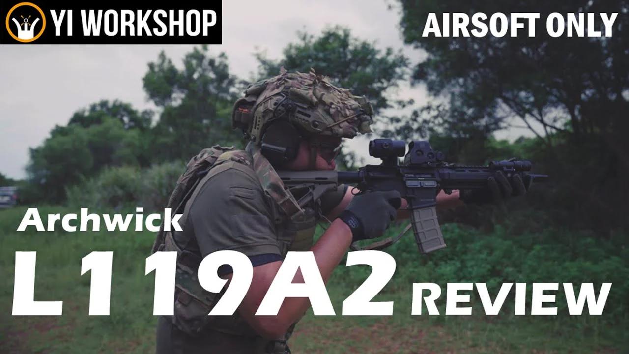 Archwick L119A2 UNBOX & REVIEW 開箱與評測｜英國空降特勤團SAS專武 授權玩具成槍終於來了！