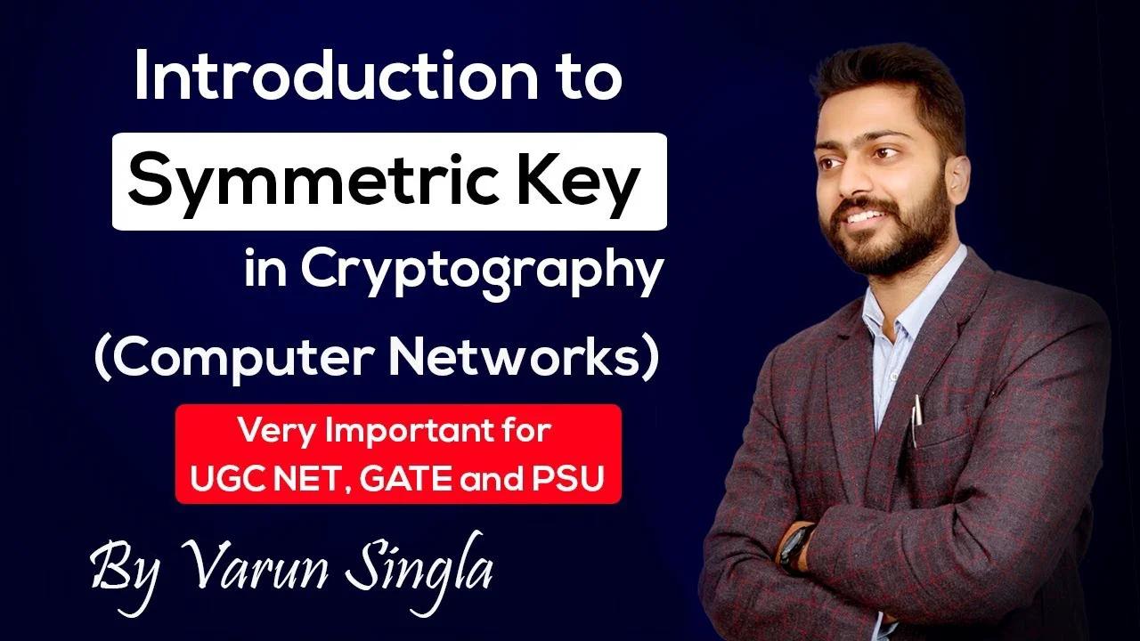 Symmetric Key Cryptography in Network Security with examples