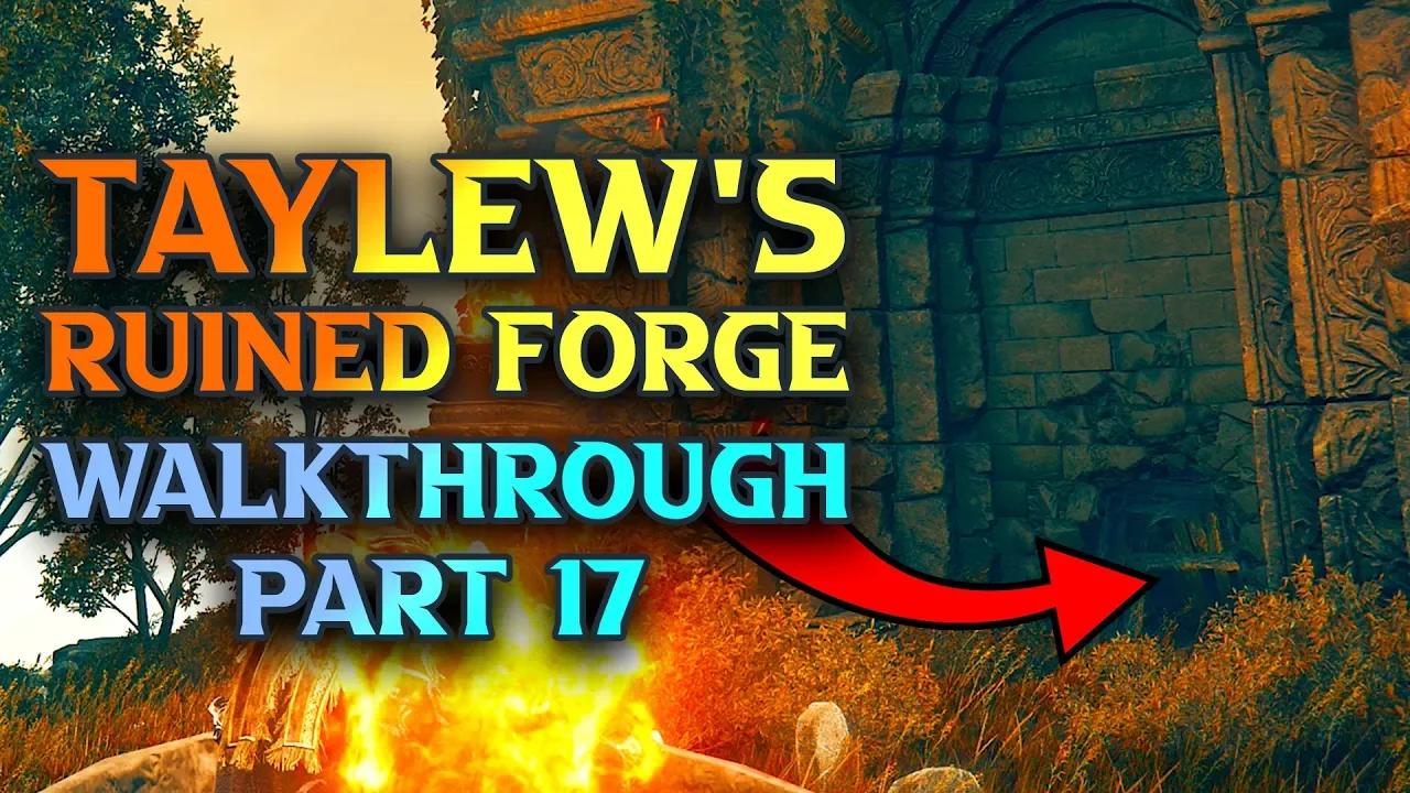 Taylew's Ruined Forge Walkthrough - Elden Ring Shadow Of The Erdtree ...