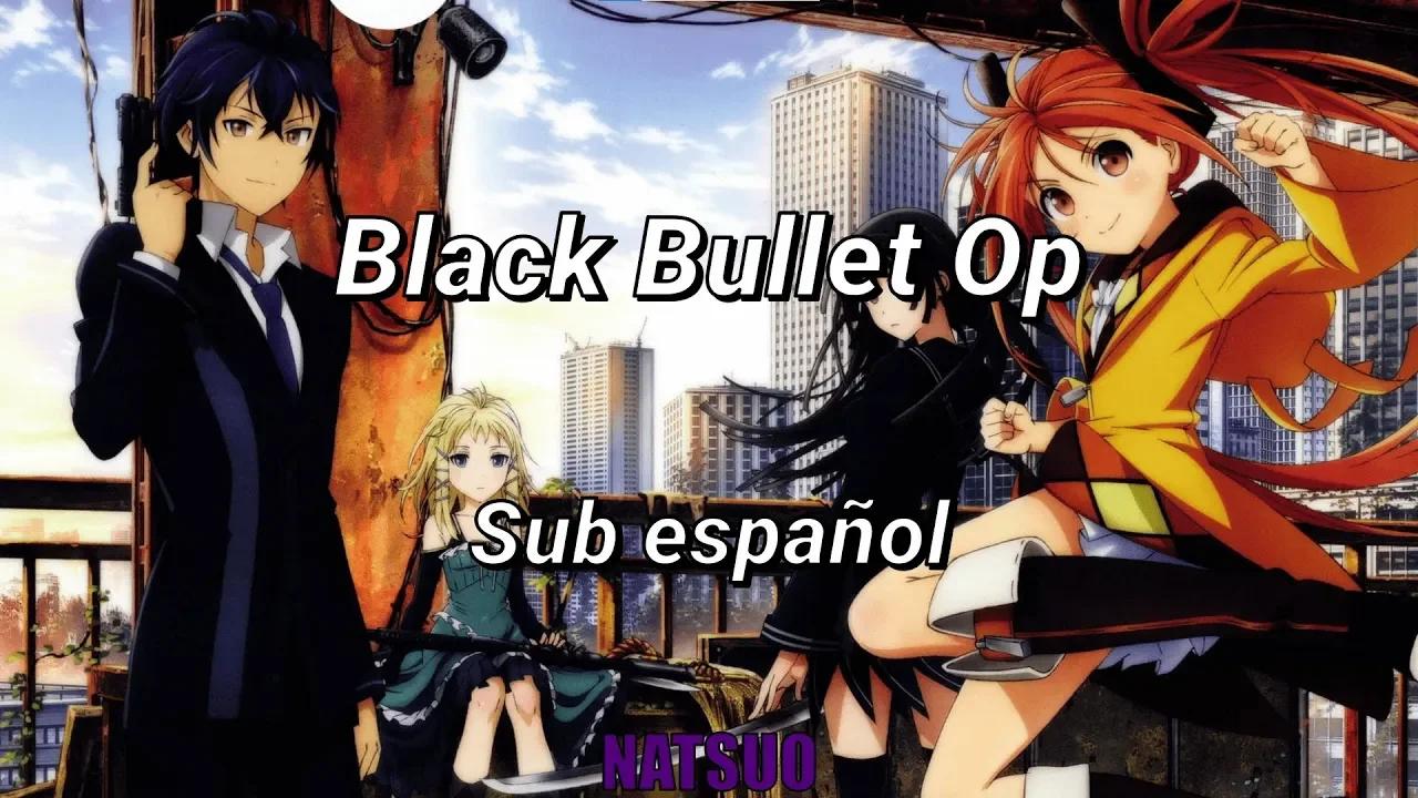 Black bullet Op; Sub español
