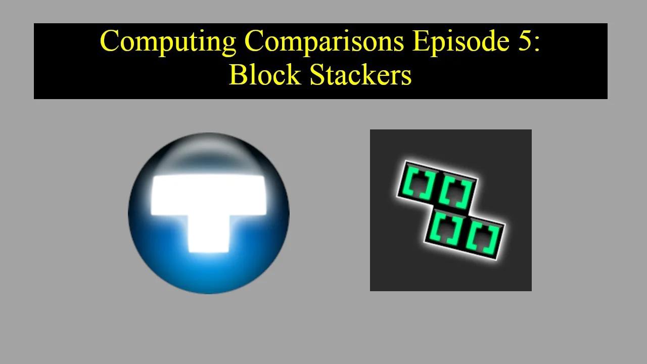 Computing Comparisons Episode 5 | Block Stackers: How Fast Can We Go?