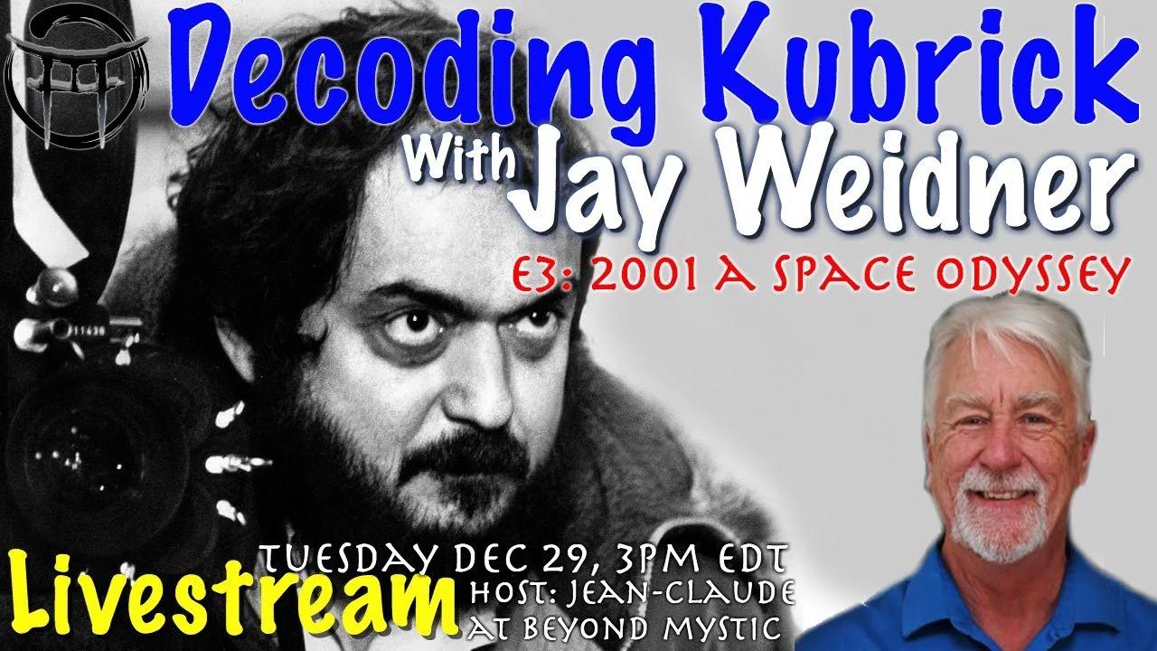 🔴LIVESTREAM: Jay Weidner - Decoding Kubrick 2001 Space Odyssey & Jean ...