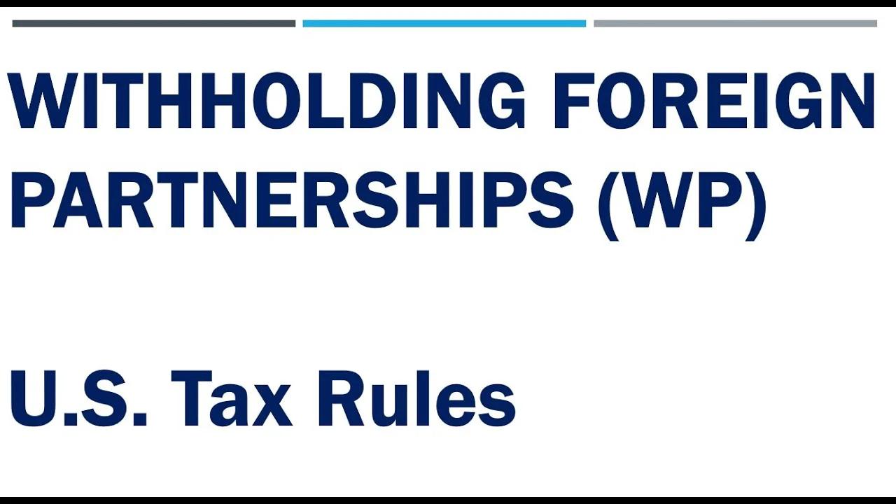 Basics of Withholding Foreign Partnerships (Schedule K-2 & K-3)