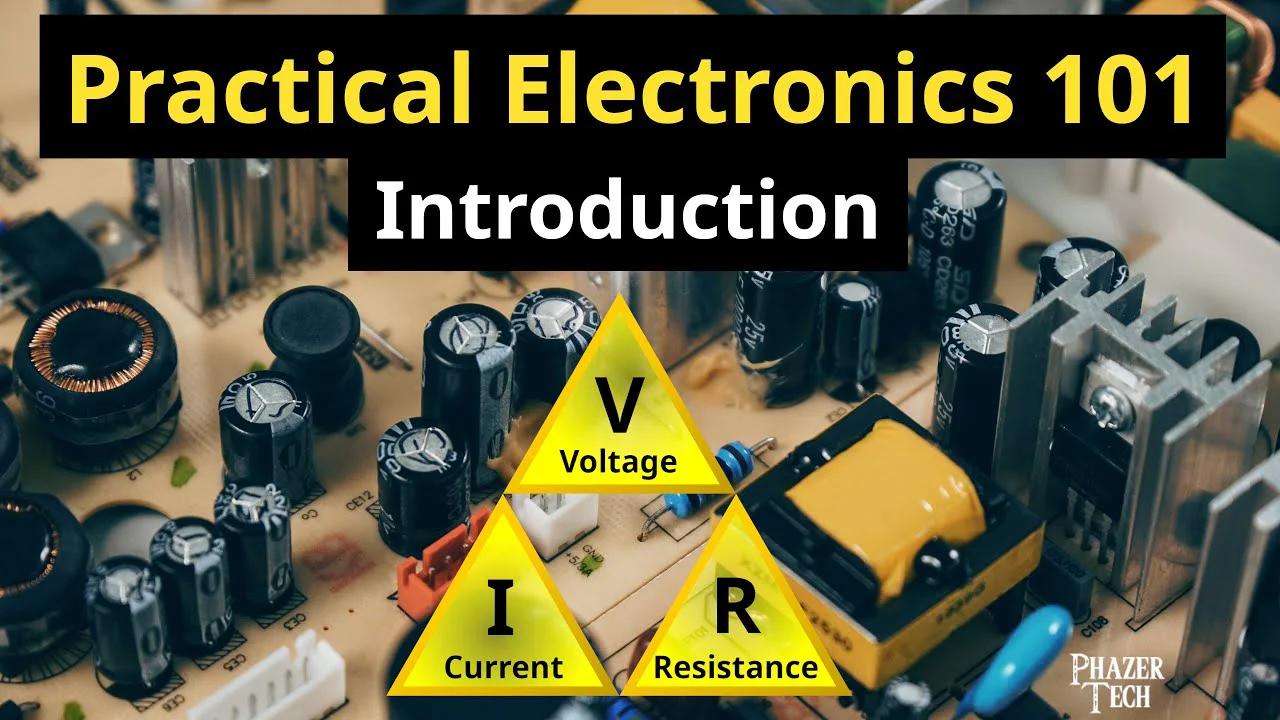 Practical Electronics & Circuits 101 - Intro, Ohm's Law, Loads, AC/DC, Power & Energy