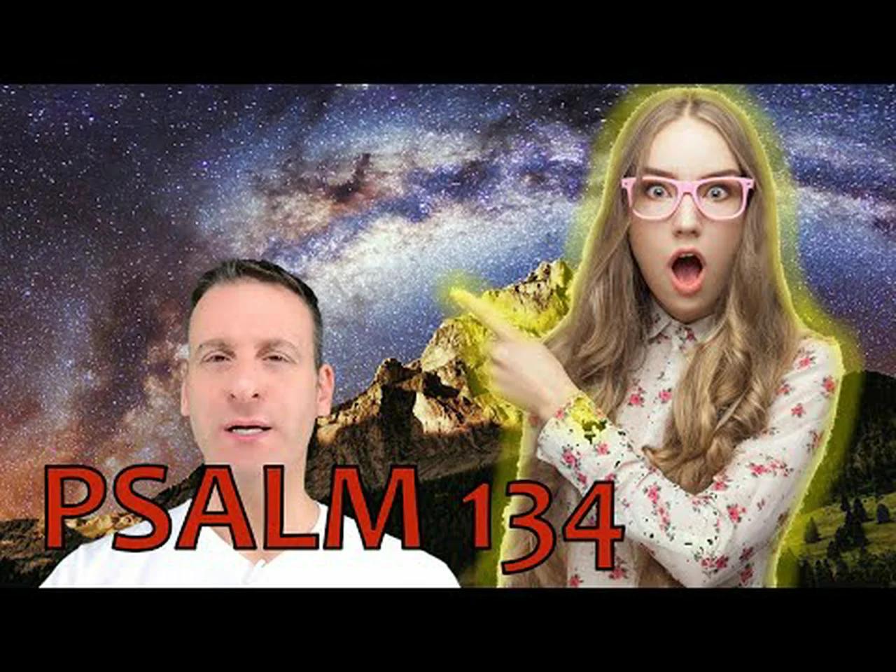 Psalm Chapter 134 Summary And What God Wants From Us