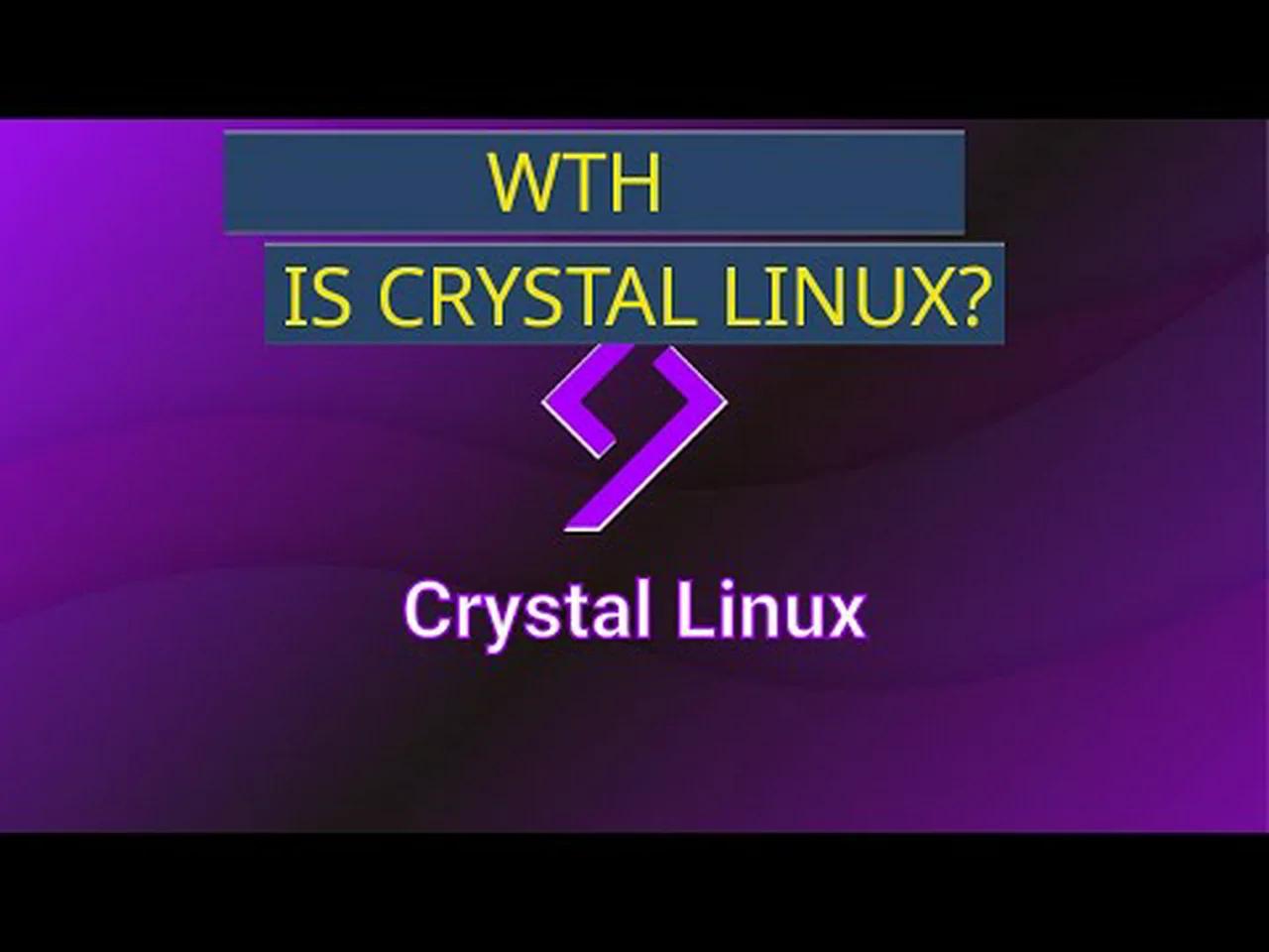 Crystal Linux Quick Look