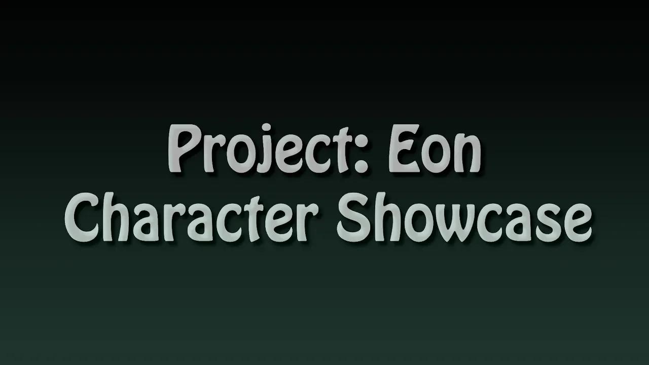Project: Eon - Character Showcase